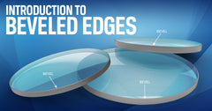 Understanding Beveled Edges – Esco Optics, Inc.
